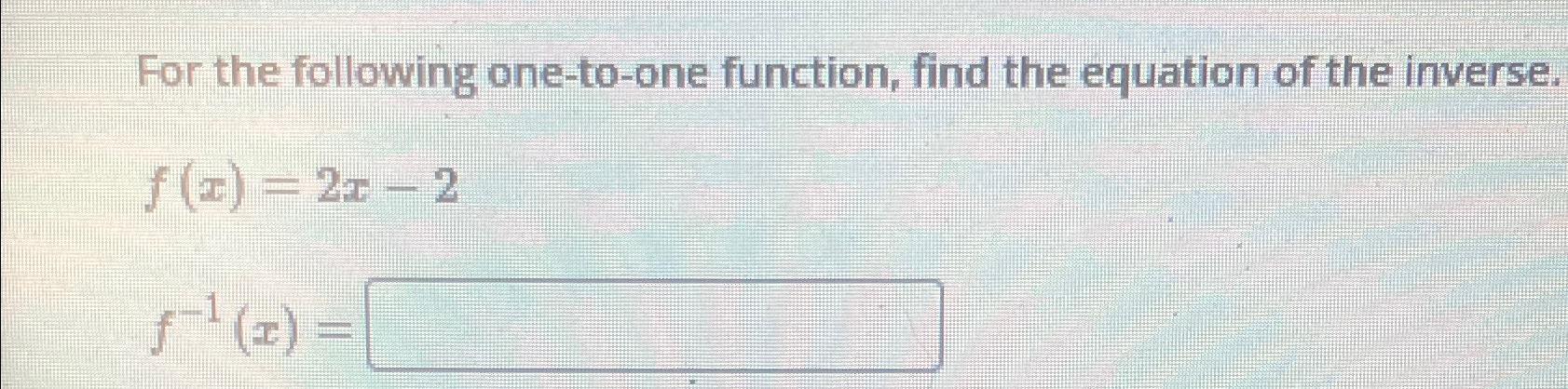 Solved For the following one-to-one function, find the | Chegg.com