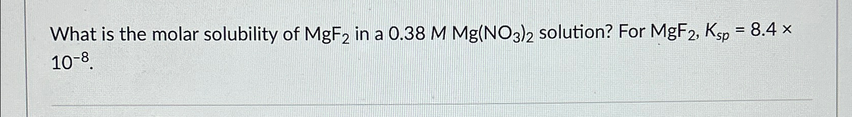 Solved What is the molar solubility of MgF2 ﻿in a | Chegg.com