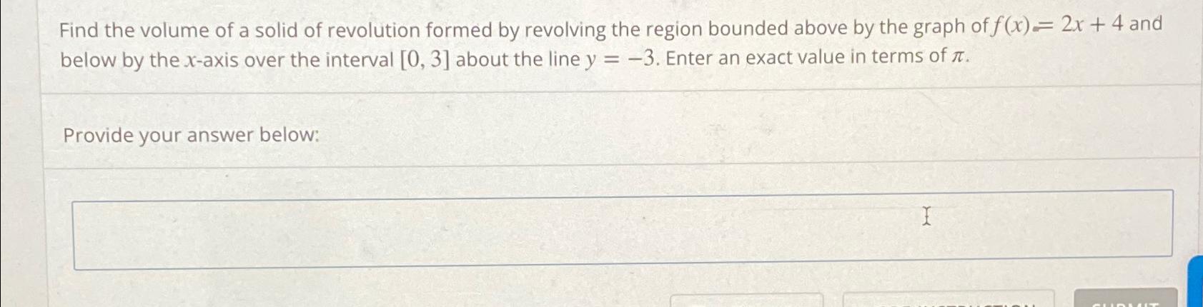 Solved Find the volume of a solid of revolution formed by | Chegg.com
