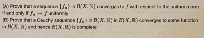 Solved B(X,R) is the collection of all bounded, real valued | Chegg.com