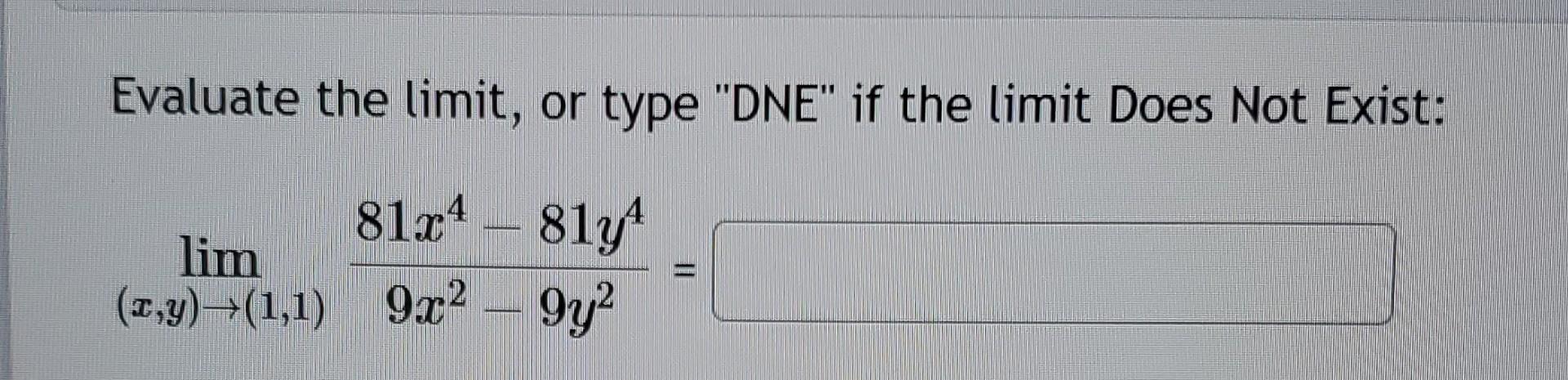 Solved Evaluate The Limit Or Type Dne If The Limit Does