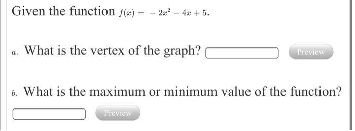 Solved Given the function f(x) = – 2x2 - 4x + 5. What is the | Chegg.com