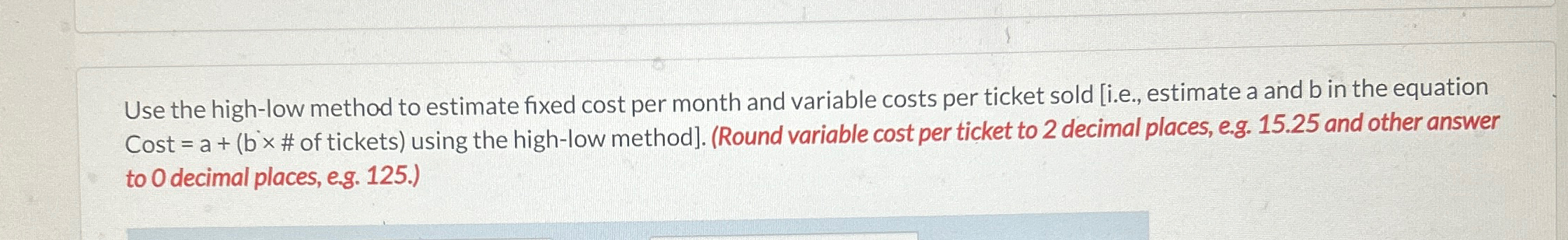 Solved Use the high-low method to estimate fixed cost per | Chegg.com