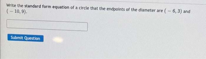 Solved Write the standard form equation of a circle that the | Chegg.com