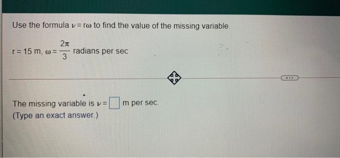 Solved Use the formula v=rw to find the value of the missing | Chegg.com