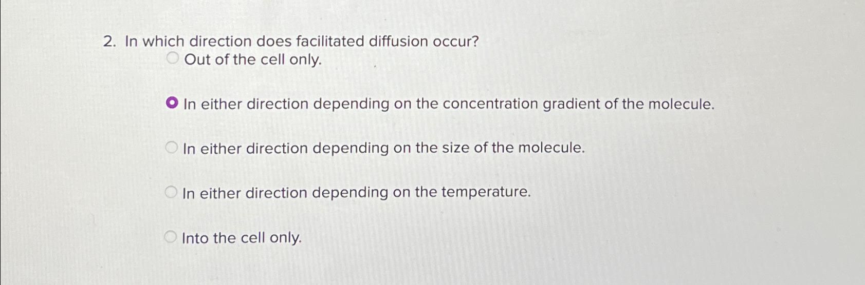 Solved In which direction does facilitated diffusion | Chegg.com