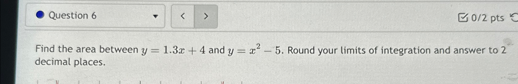 Solved Find the area between y=1.3x+4 ﻿and y=x2-5. ﻿Round | Chegg.com