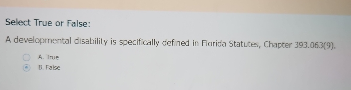 Solved Select True or False:A developmental disability is | Chegg.com