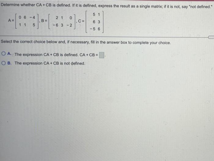 Solved Determine whether CA+CB is defined. If it is defined, | Chegg.com