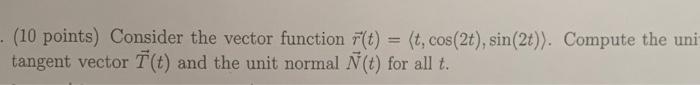 Solved (10 points) Consider the vector function | Chegg.com