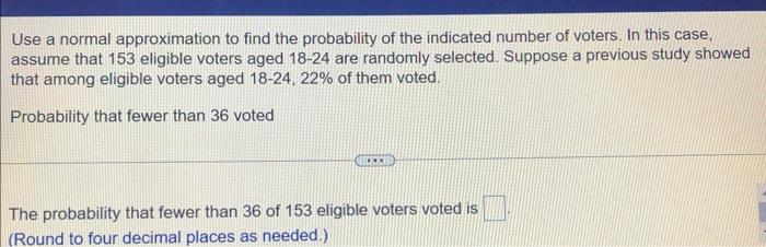 Solved If np≥5 and nq≥5, estimate P (more than 7 ) with n=13 | Chegg.com
