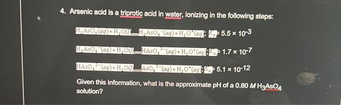 Solved 4. Arsenic acid is a tuiprotic acid in water, | Chegg.com