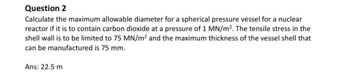 Solved Question 2 Calculate the maximum allowable diameter | Chegg.com