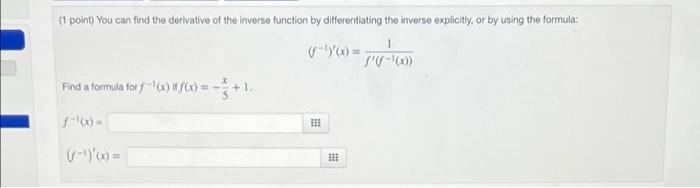 Solved (1 point) You can find the derivative of the inverse | Chegg.com