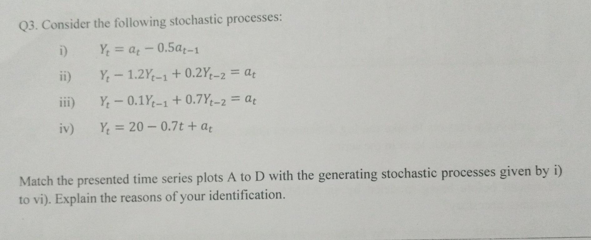 Solved Q3. Consider the following stochastic processes: i) | Chegg.com
