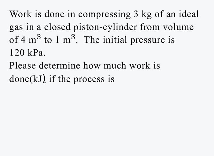 Solved Work is done in compressing 3 kg of an ideal from | Chegg.com