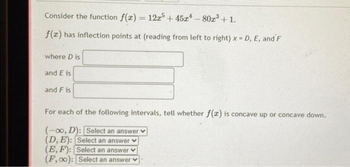 Solved Consider the function f(x)=12x5+45x4−80x3+1. f(x) has | Chegg.com