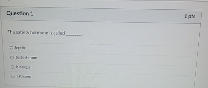Solved Question 11 ﻿ptsThe saticty hormone is | Chegg.com