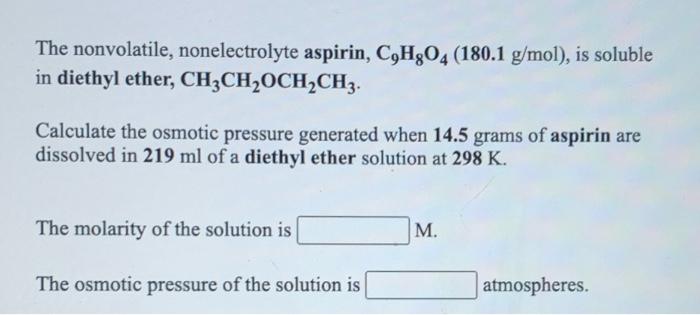 Solved The nonvolatile, nonelectrolyte aspirin, C,H804 | Chegg.com