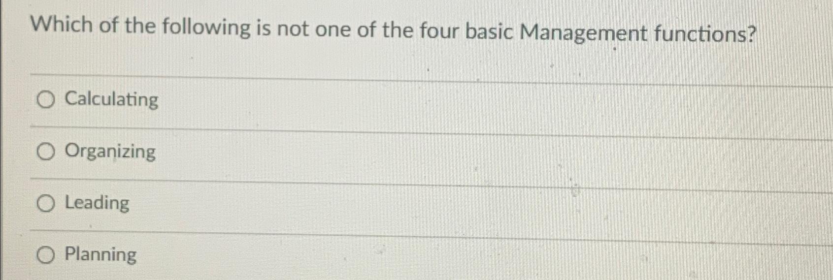 Solved Which of the following is not one of the four basic | Chegg.com