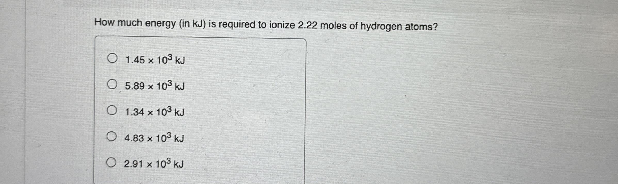 Solved How much energy (in kJ ) ﻿is required to ionize 2.22 | Chegg.com