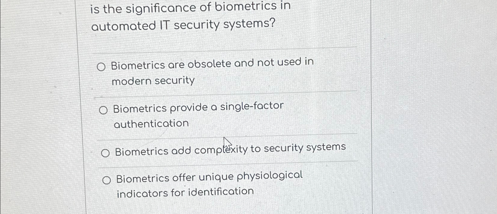Solved is the significance of biometrics in automated IT | Chegg.com