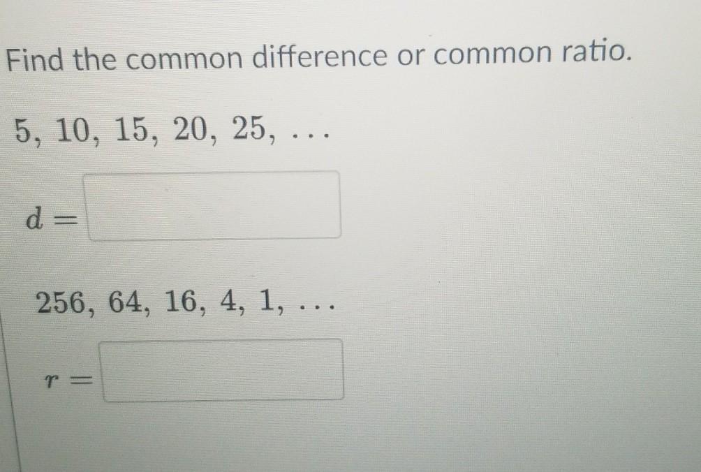 Solved Find the common difference or common ratio. 5, 10, | Chegg.com