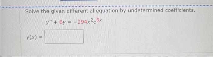Solved Solve the given differential equation by undetermined | Chegg.com