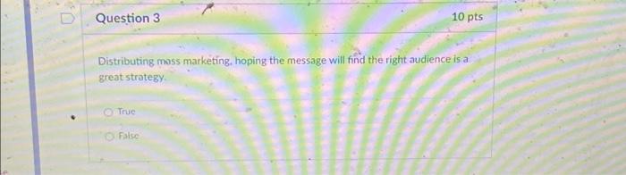Solved Question 3 Distributing mass marketing, hoping the | Chegg.com