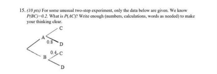 Solved 15. (10 pts) For some unusual two-step experiment, | Chegg.com