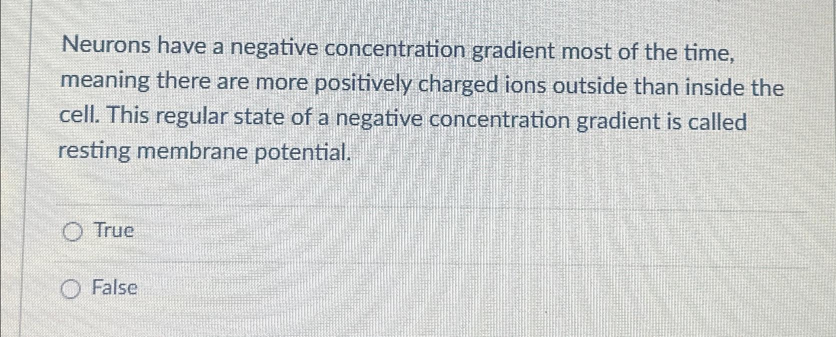 Solved Neurons have a negative concentration gradient most | Chegg.com