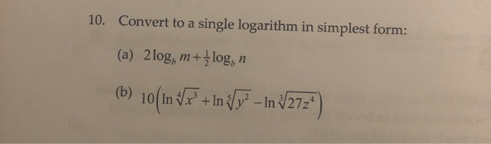 Solved 10. Convert to a single logarithm in simplest form: | Chegg.com