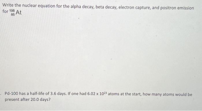 Solved Write the nuclear equation for the alpha decay, beta | Chegg.com