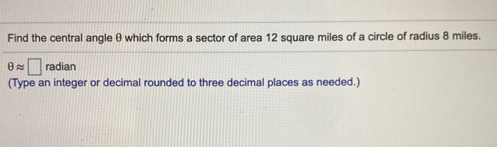 Solved Find the central angle which forms a sector of area | Chegg.com