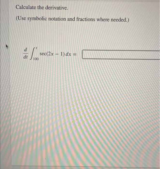 Solved Calculate the derivative. (Use symbolic notation and | Chegg.com