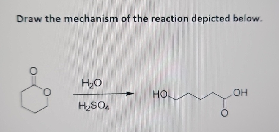 Solved Draw the mechanism of the reaction depicted | Chegg.com