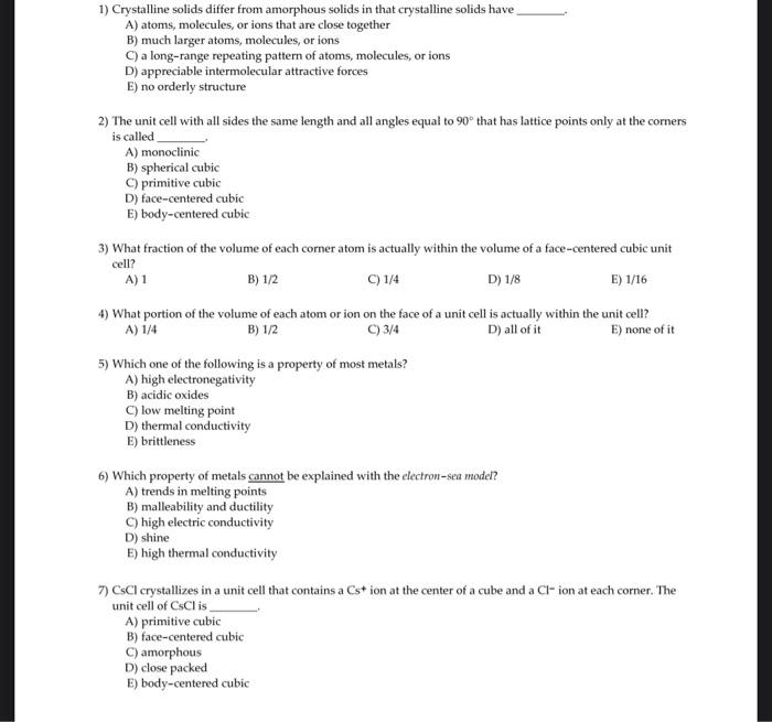 Solved 1) Crystalline solids differ from amorphous solids in | Chegg.com