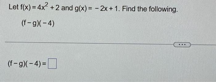 Solved Let f(x) = 4x² + 2 and g(x) = -2x + 1. Find the | Chegg.com Solved Let f(x) = 4x² + 2 and g(x) = -2x + 1. Find the | Chegg.com