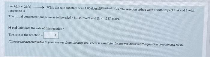 Solved For A(g)+2 B( g) 2C(g), the rate constant was 1.65( | Chegg.com