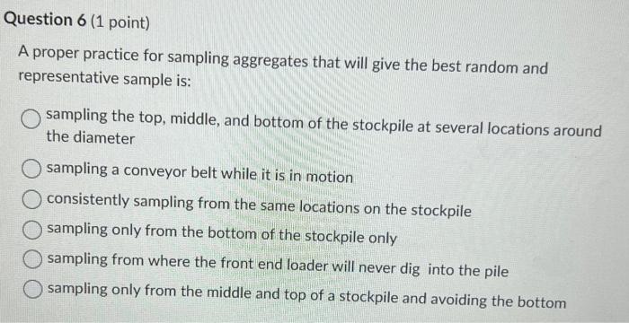Solved A proper practice for sampling aggregates that will | Chegg.com