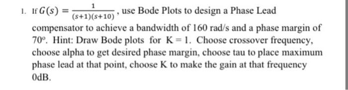 Solved 1. IfG(S) 1 use Bode Plots to design a Phase Lead | Chegg.com