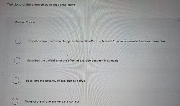 Solved The slope of the exercise dose-response curveMultiple | Chegg.com