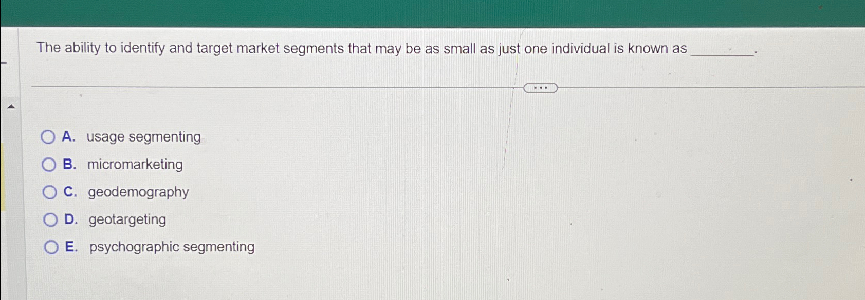 Solved The ability to identify and target market segments | Chegg.com