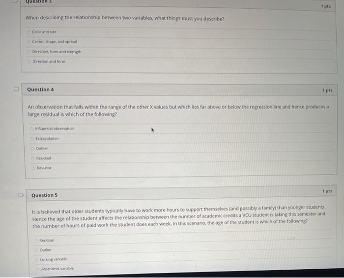 Solved estion 3 1 pts When describing the relationship | Chegg.com Solved estion 3 1 pts When describing the relationship | Chegg.com
