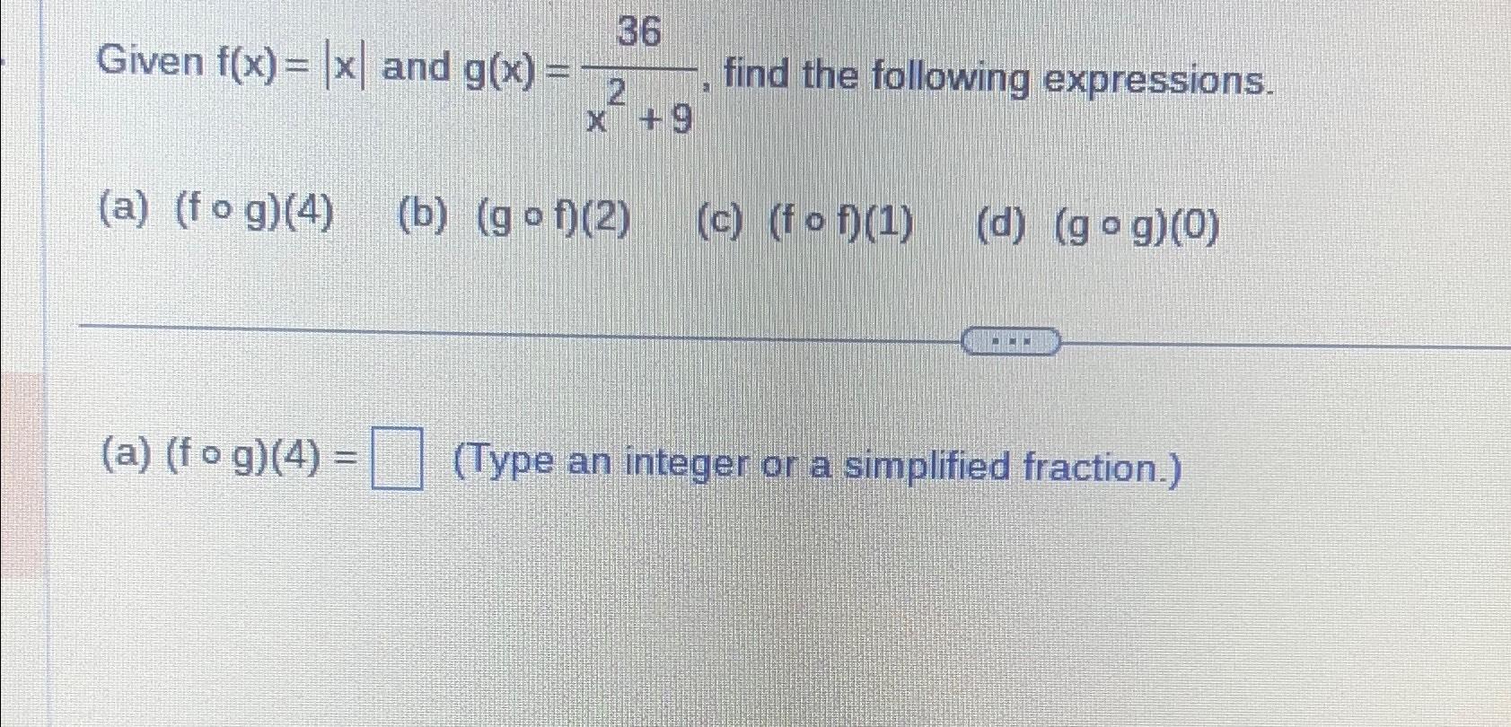 Solved Given f(x)=|x| ﻿and g(x)=36x2+9, ﻿find the following | Chegg.com
