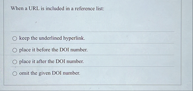 Solved When a URL is included in a reference list:keep the | Chegg.com