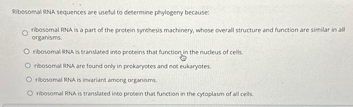 Solved Ribosomal RNA sequences are useful to determine | Chegg.com