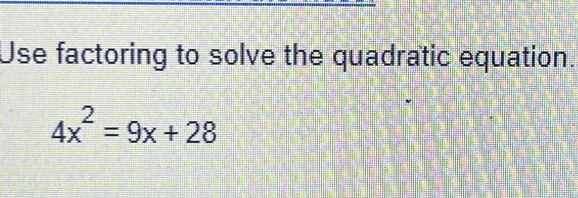 Solved Use factoring to solve the quadratic | Chegg.com