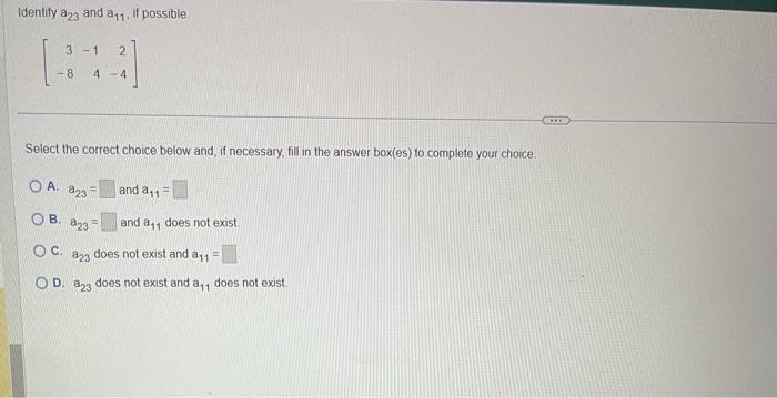 Solved Identify a23 and a11, if possible [3−8−142−4] Select | Chegg.com