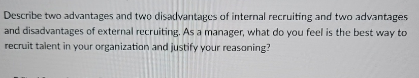 Solved Describe two advantages and two disadvantages of | Chegg.com